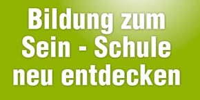 Bildung zum Sein - Schule neu entdecken Referentin: Enja Riegel, 10.06. ...